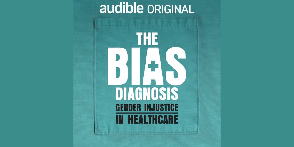 New podcast from Audible investigates gender bias in healthcare ...