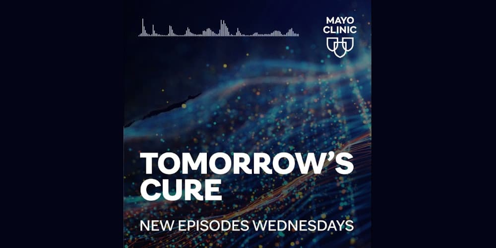 Mayo Clinic launches podcast spotlighting medical innovations ...