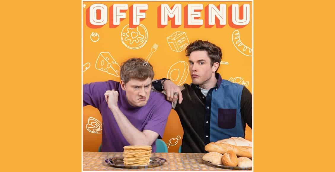 James Acaster and Ed Gamble’s Off Menu podcast returns for new series ...